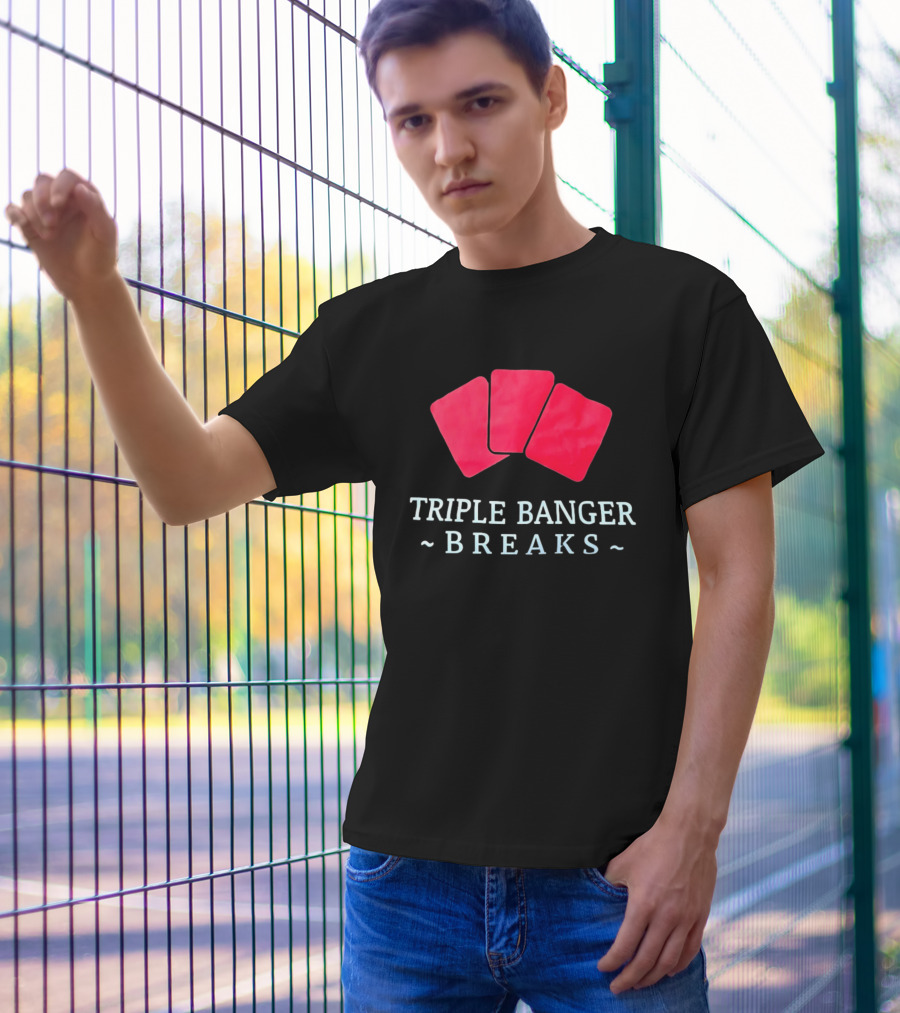 Triple Banger Breaks Playing Cards Red Triple Cards T-Shirt