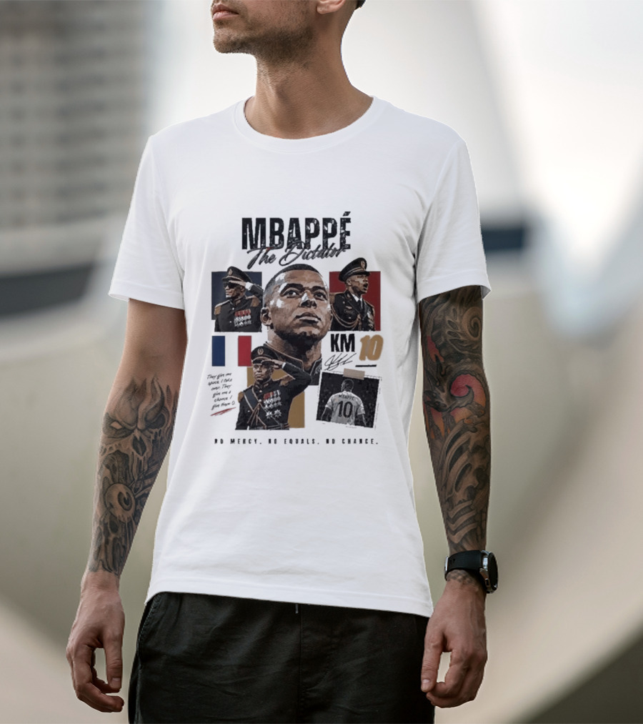 Mbappé The Dictator France KM10 No Mercy No Equals No Chance T-Shirt
