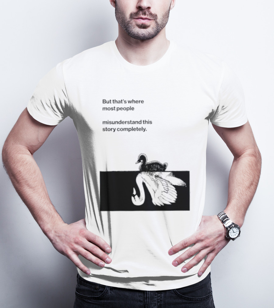 But That Is Where Most People Misunderstand This Story Completely Duck On Crocodile T-Shirt
