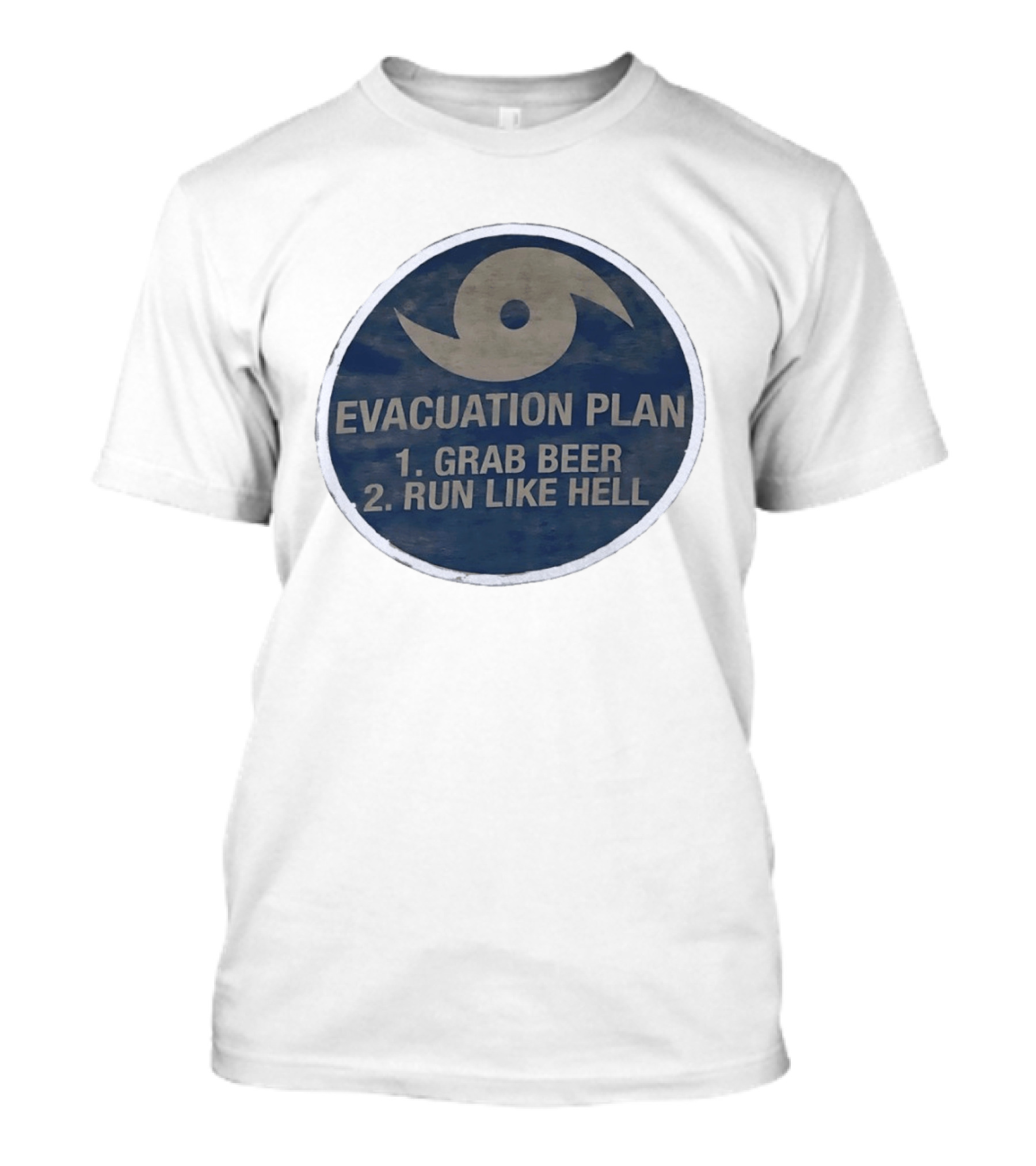 Evacuation Plan Grab Beer Run Like Hell Hurricane Circle T-Shirt