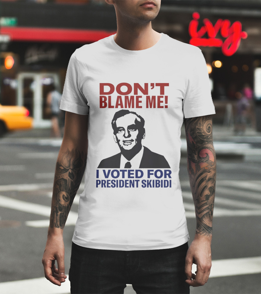 Don't Blame Me I Voted For President Skibidi Richard Nixon T-Shirt