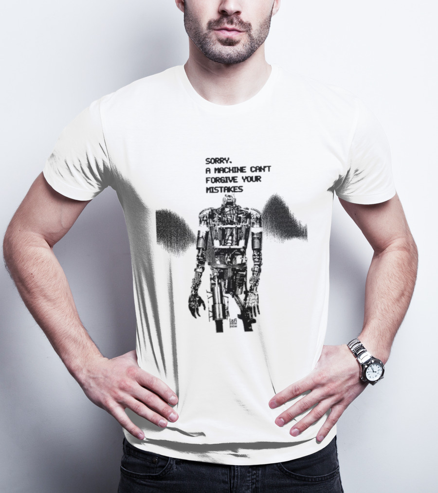 Robot Sorry A Machine Can't Forgive Your Mistakes T-Shirt