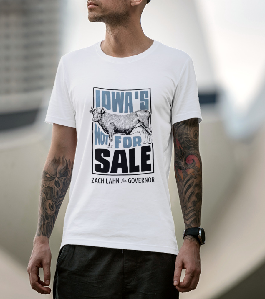 Iowa's Not For Sale Zach Lahn For Governor Cow Campaign T-Shirt