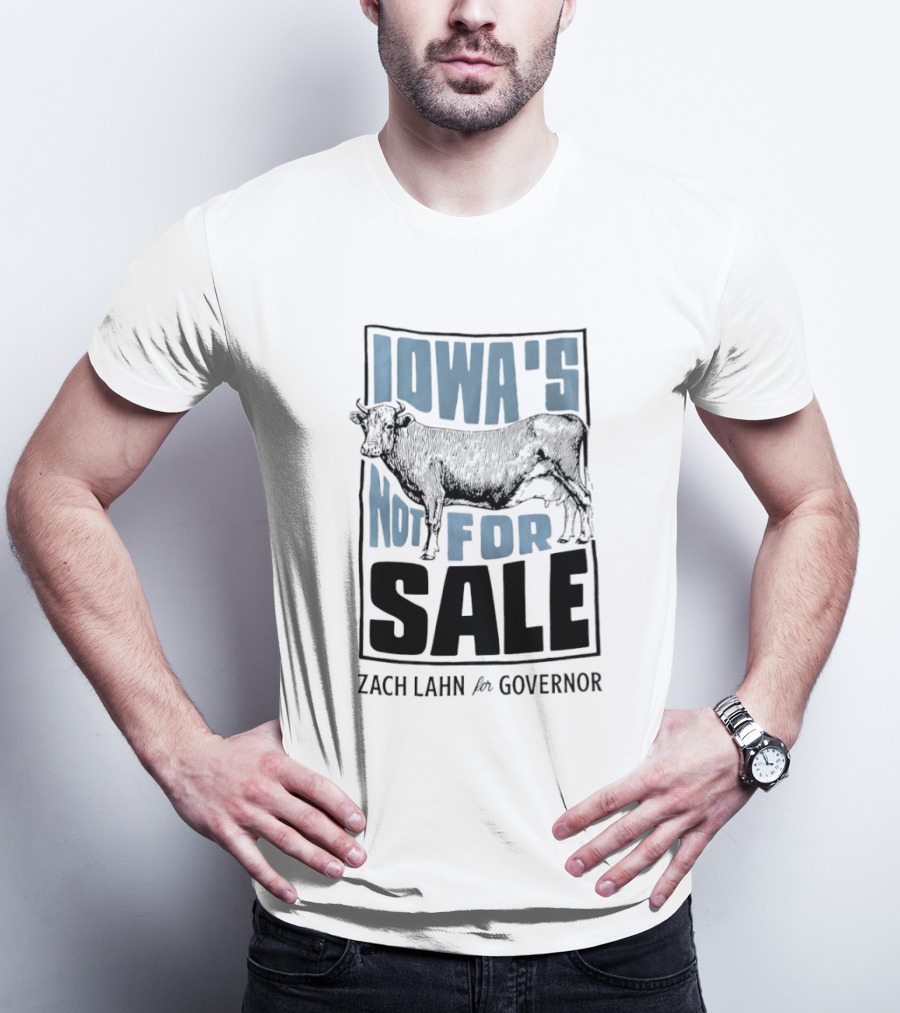 Iowa's Not For Sale Zach Lahn For Governor Cow Campaign T-Shirt