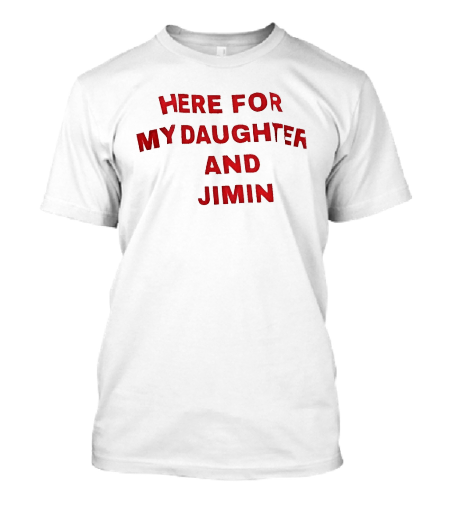 Here For My Daughter And Jimin T-Shirt