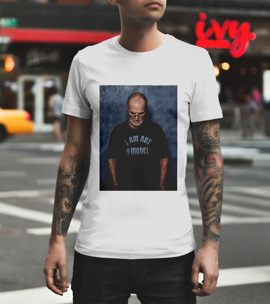 Marcelo Bielsa I Am Not A Model T-Shirt