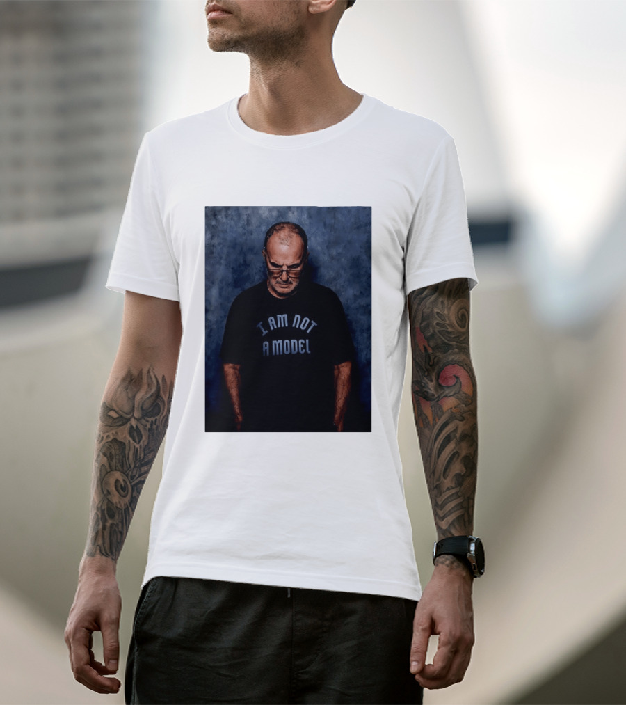 Marcelo Bielsa I Am Not A Model T-Shirt