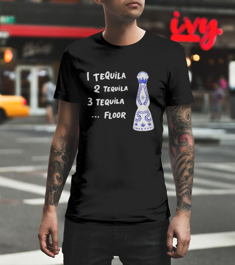 1 Tequila 2 Tequila 3 Tequila Floor Drinking Azul Bottle T-Shirt