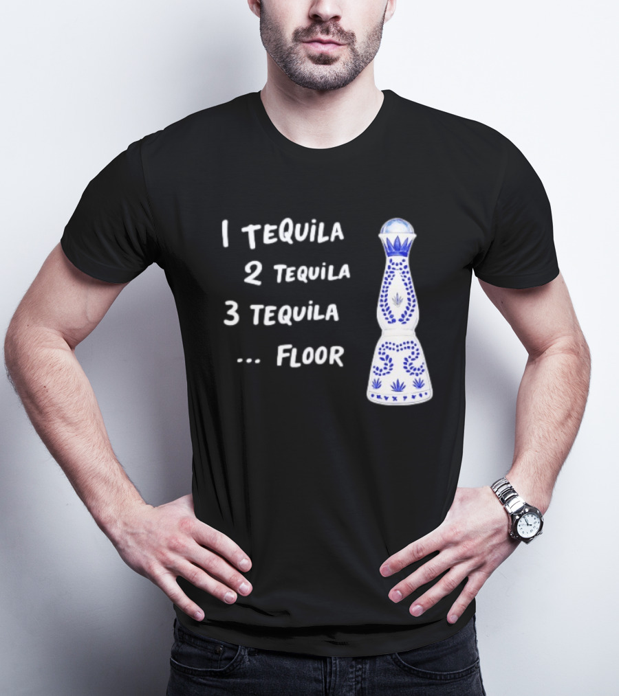 1 Tequila 2 Tequila 3 Tequila Floor Drinking Azul Bottle T-Shirt