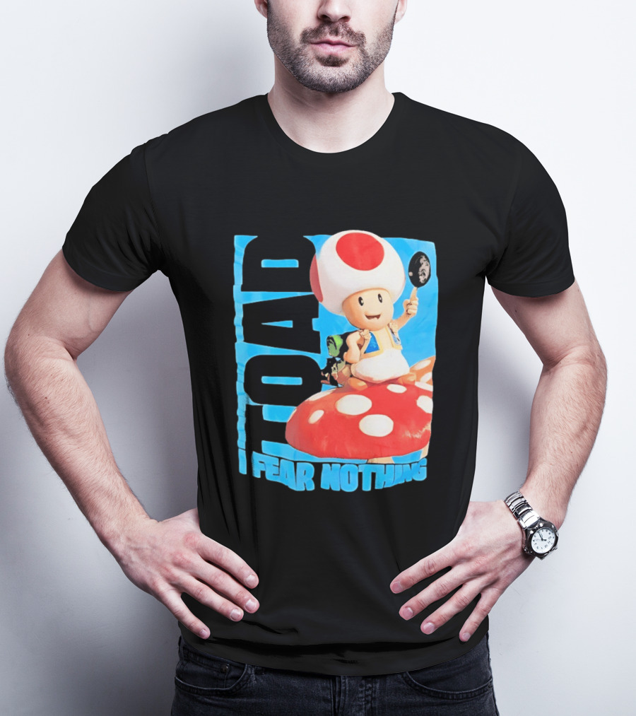 Toad I Fear Nothing Super Mario Brothers Mushroom Kingdom Adventure T-Shirt