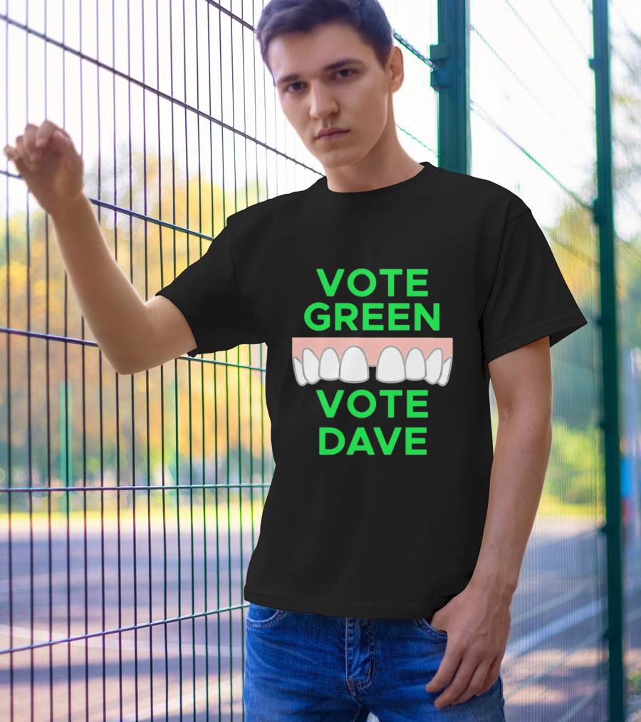Vote Green Vote Dave Missing Front Tooth Gap T-Shirt