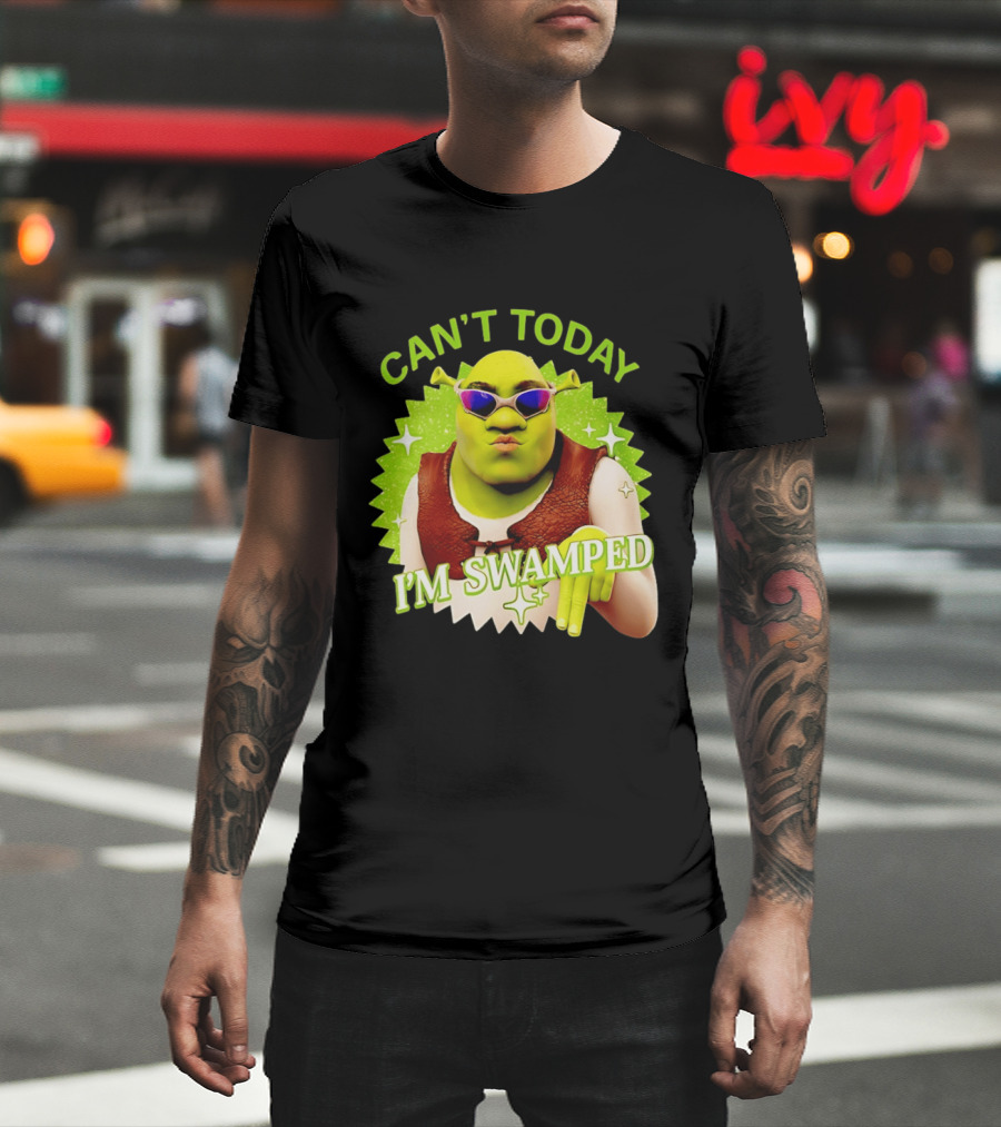 Shrek Can't Today I'm Swamped Funny Meme T-Shirt