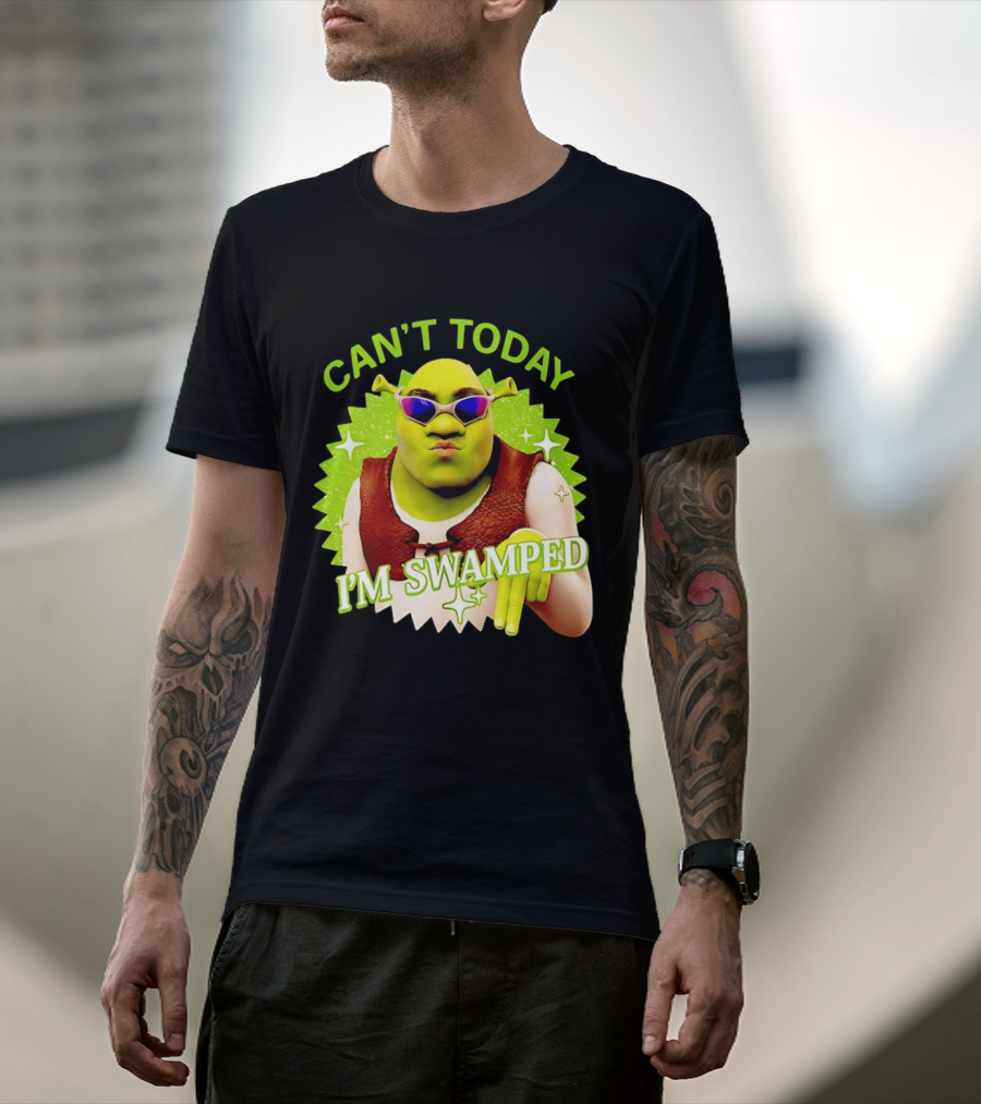 Shrek Can't Today I'm Swamped Funny Meme T-Shirt