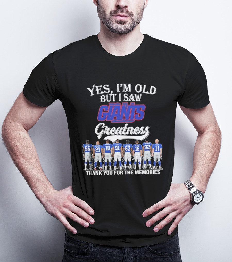 Yes I'm Old But I Saw Giants Greatness Thank You For The Memories T-Shirt