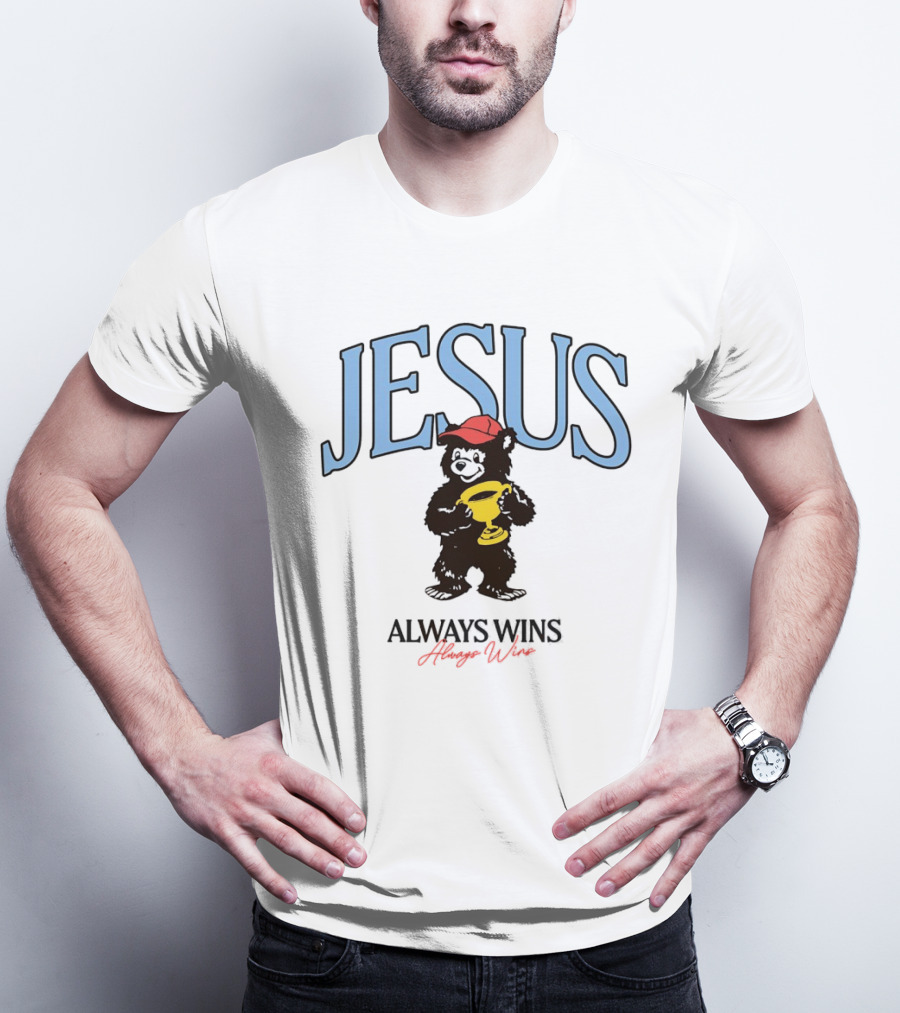 Jesus Bear Holding Trophy Always Wins T-Shirt