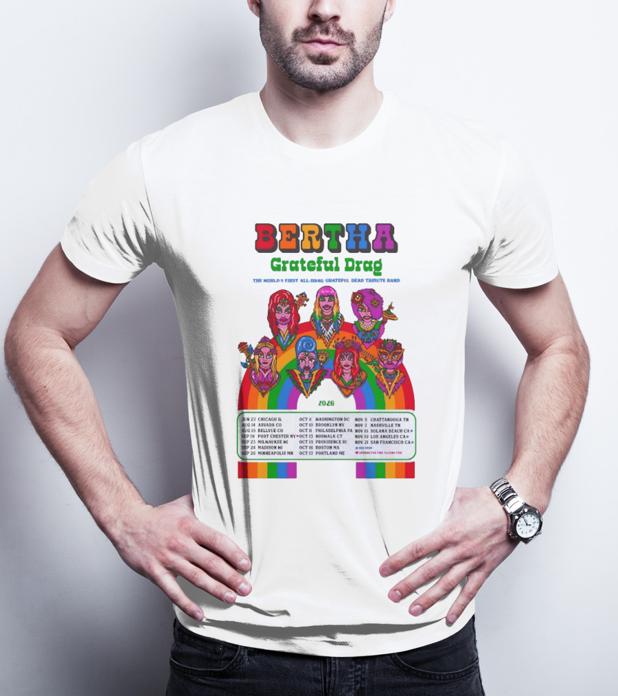Bertha Grateful Drag World's Most Magical Grateful Dead Band 2026 Tour Dates T-Shirt