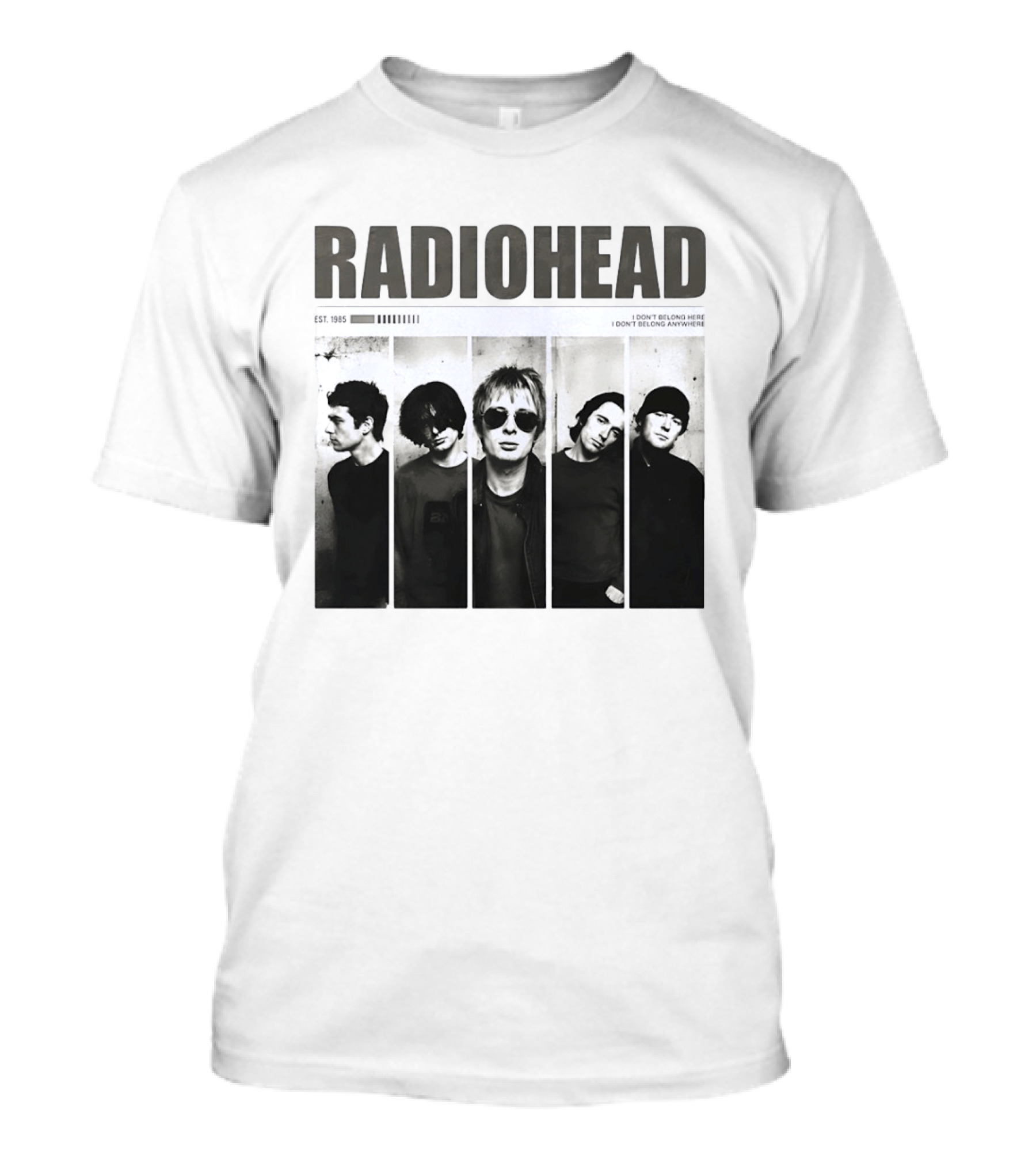 Radiohead Band Members Thom Yorke Jonny Greenwood Established 1985 I Don't Belong Here I Don't Belong Anywhere T-Shirt