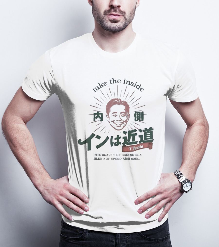 Take The Inside Y Iwata Face Racing Blend Of Speed And Soul T-Shirt