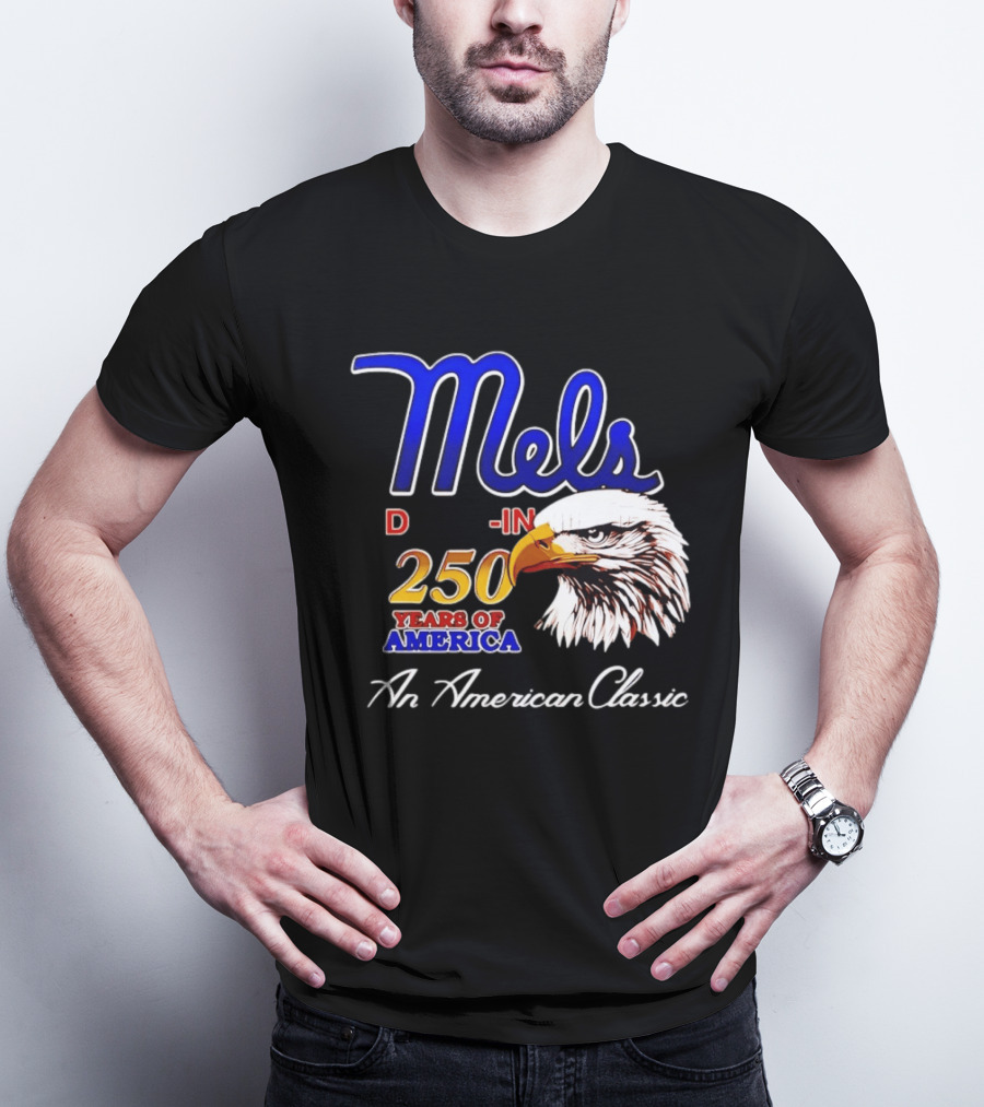 Mel's Drive In 250 Years Of America Bald Eagle An American T-Shirt