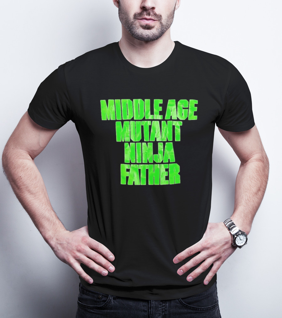 Middle Age Mutant Ninja Father T-Shirt