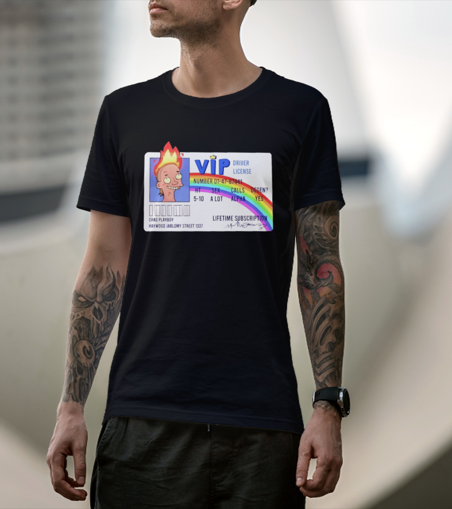 Chad Playboy VIP Driver License Lifetime Subscription Haywood Jablomy Street 1337 Rainbow 01 47 87441 T-Shirt