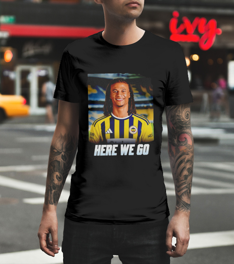 Here We Go Nathan Aké Fenerbahçe Football Transfer Announcement T-Shirt