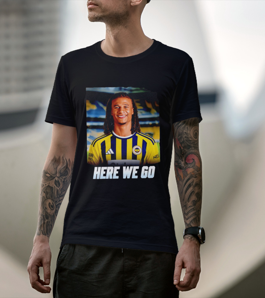 Here We Go Nathan Aké Fenerbahçe Football Transfer Announcement T-Shirt