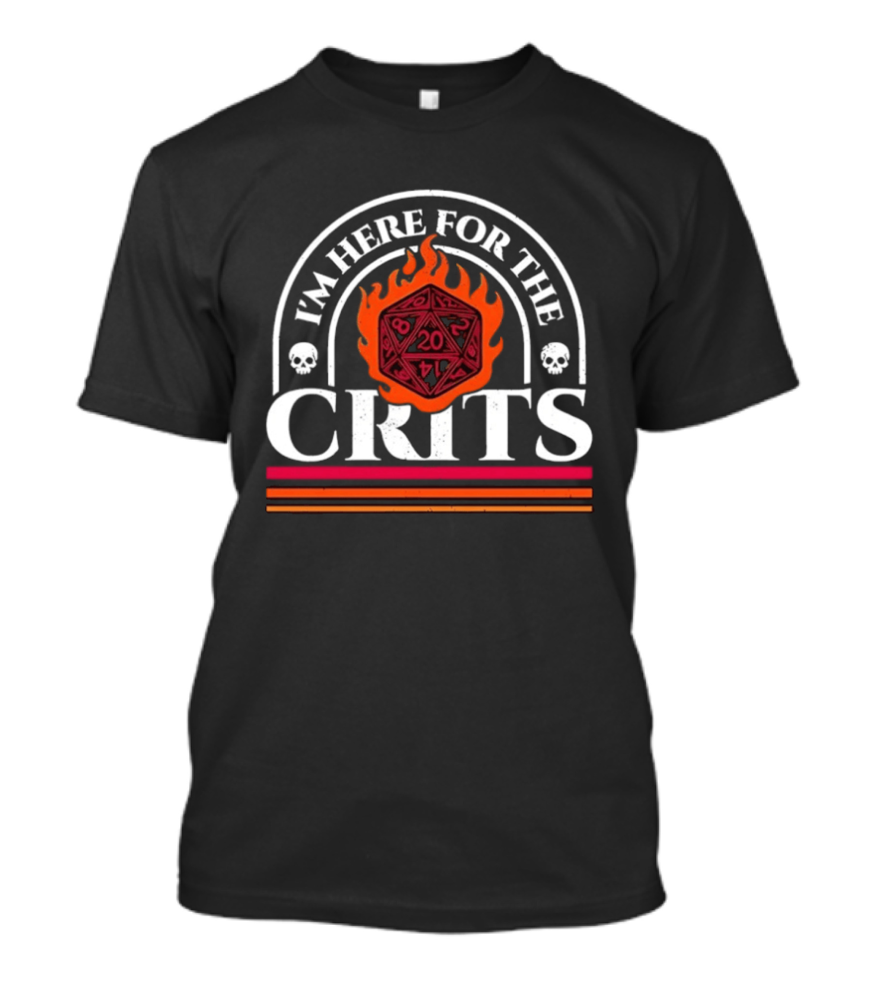 I'm Here For The Crits D20 Flaming Dice Skulls DnD T-Shirt