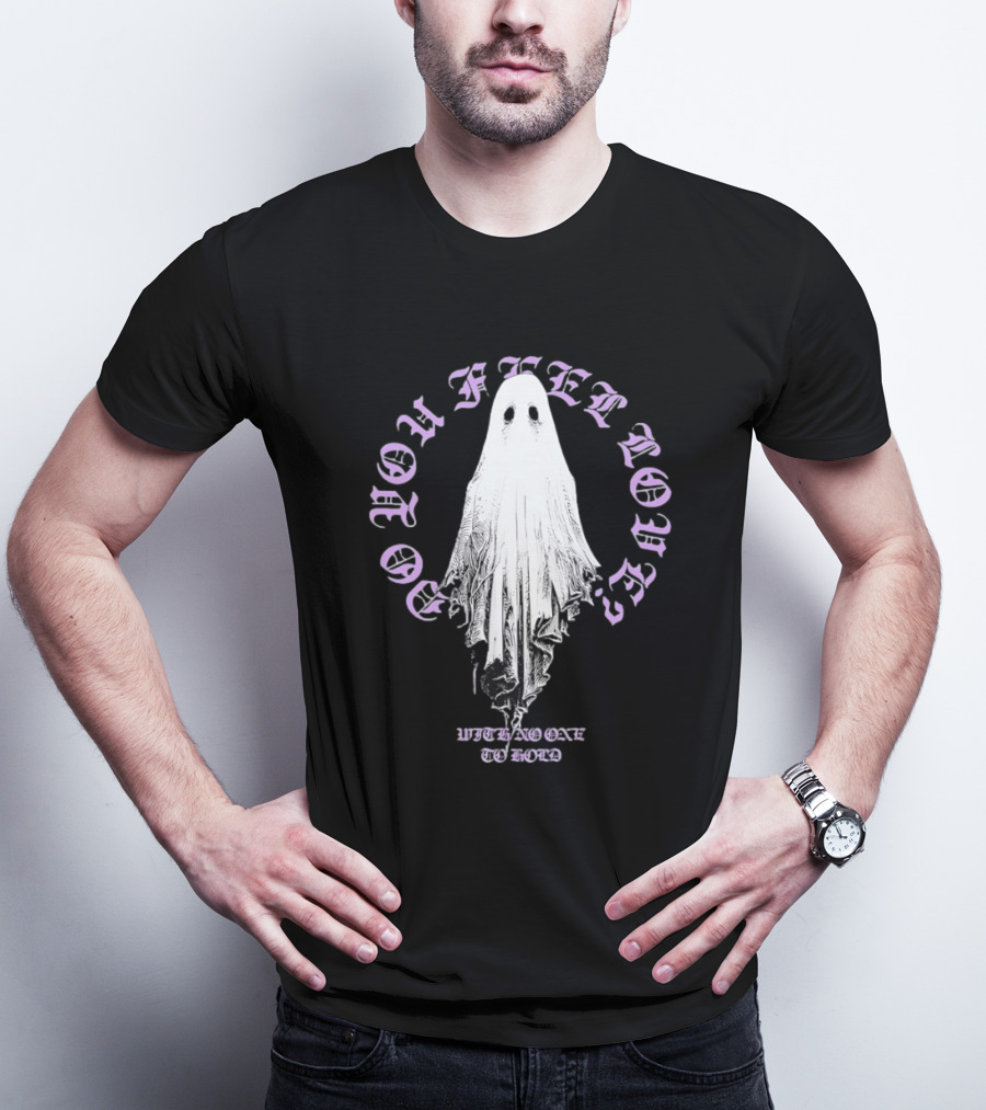 Do You Feel Loved Ghost With No One To Hold T-Shirt