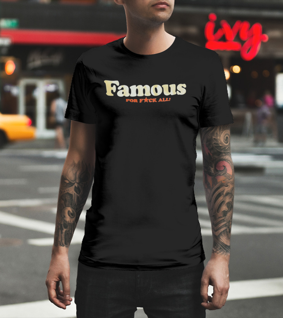 Famous For Fck All Red Star T-Shirt