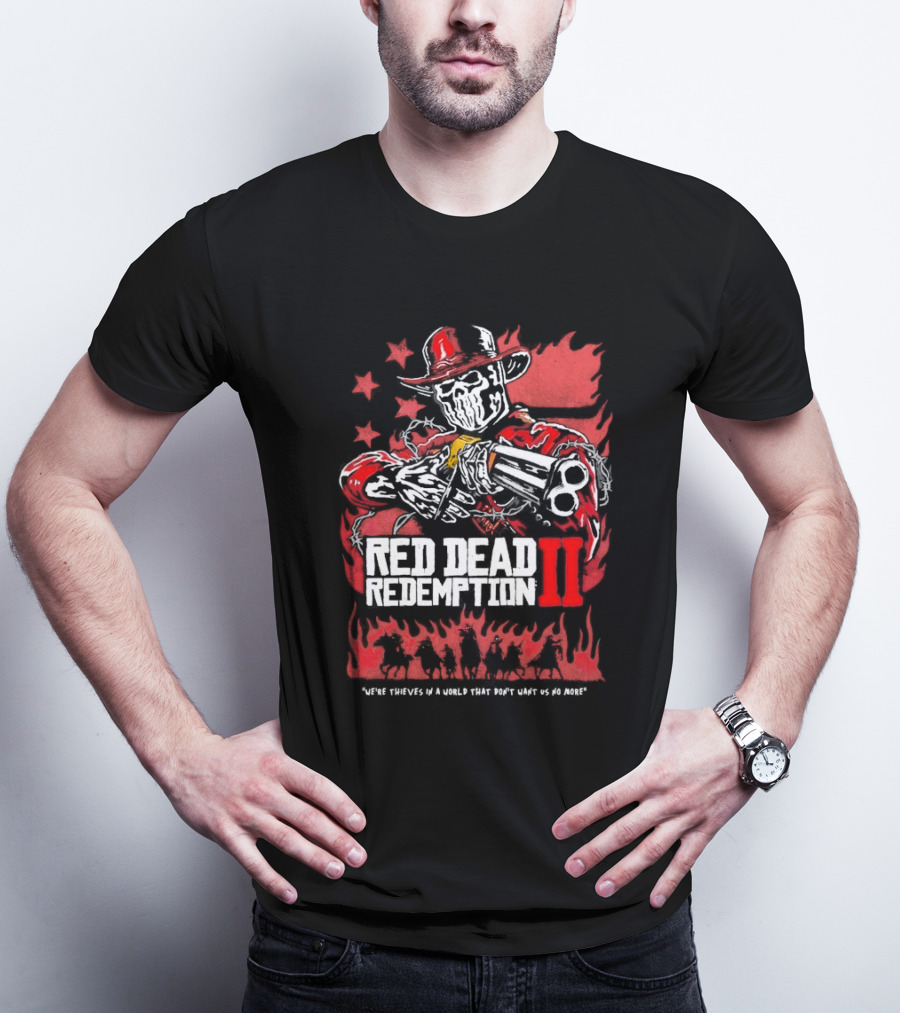 Red Dead Redemption II We're Thieves In A World That Don't Want Us No More Arthur Morgan Cowboy T-Shirt