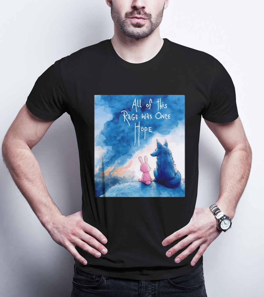 All Of This Rage Was Once Hope Rabbit And Wolf Ing Blue Smoke T-Shirt
