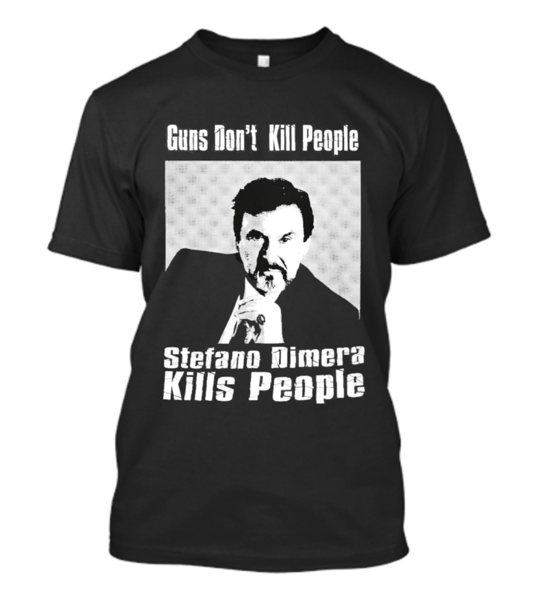 Guns Don't Kill People Stefano Dimera Kills People T-Shirt