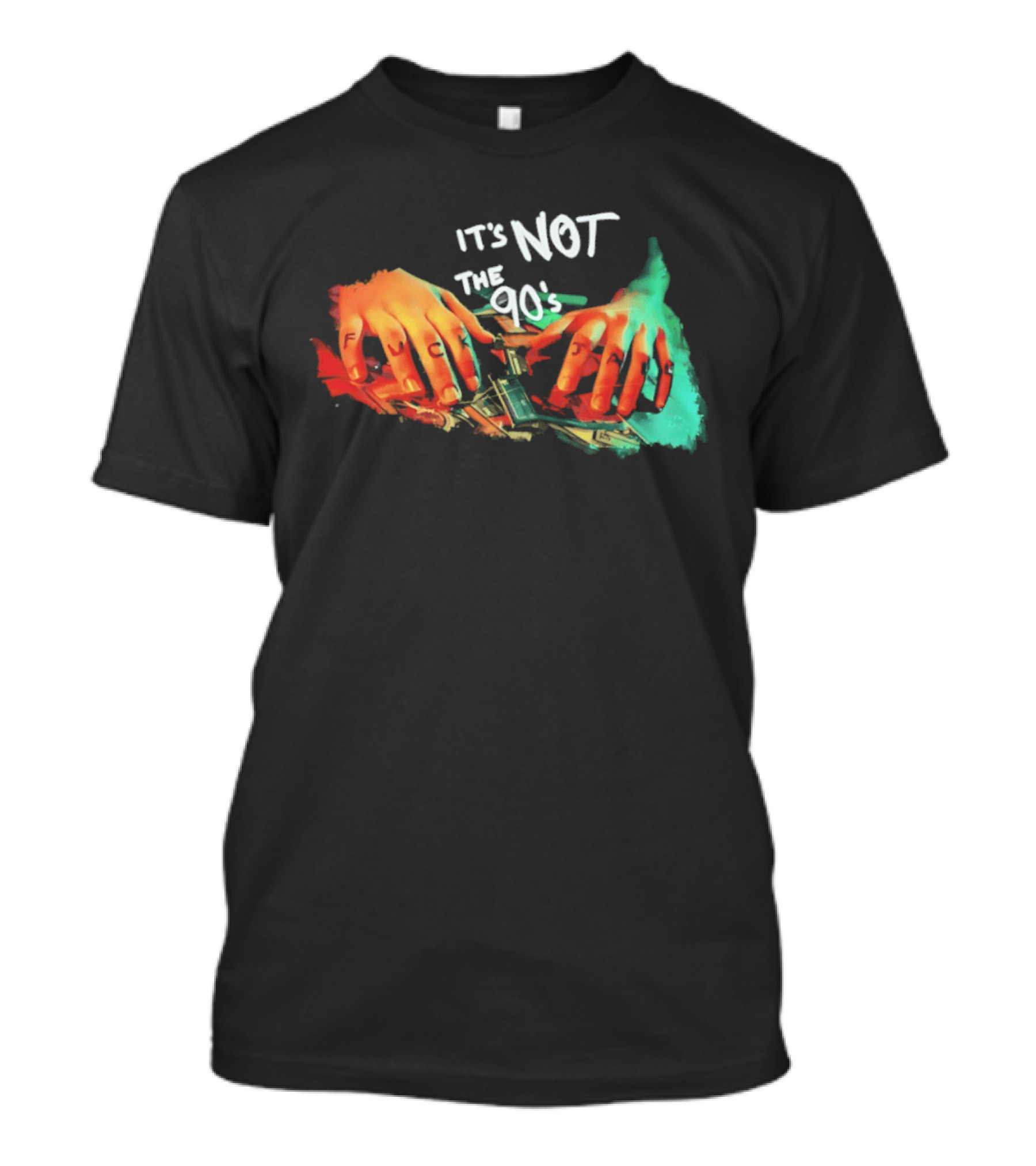 It's Not The 90's Colorful Hand T-Shirt
