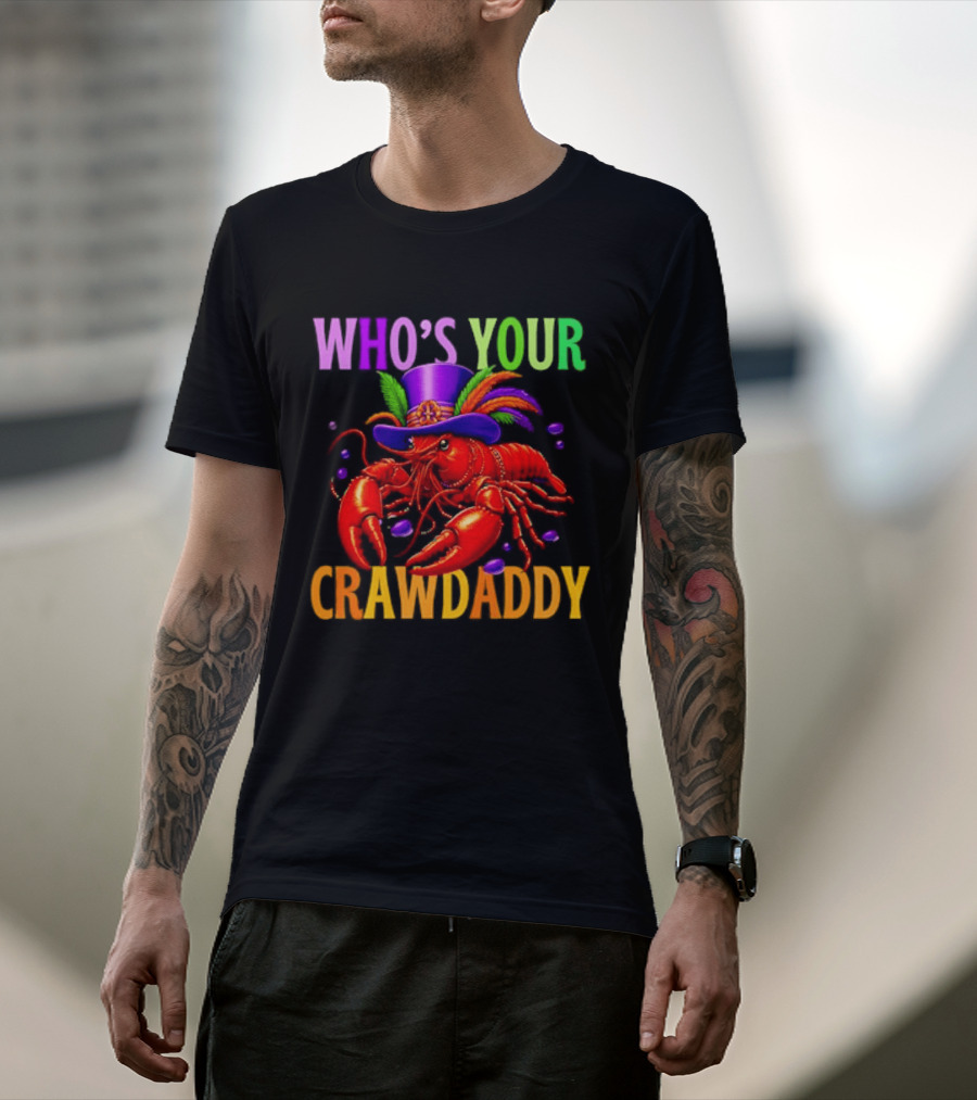 Who's Your Crawdaddy Mardi Gras Crawfish With Beads And Feathers T-Shirt