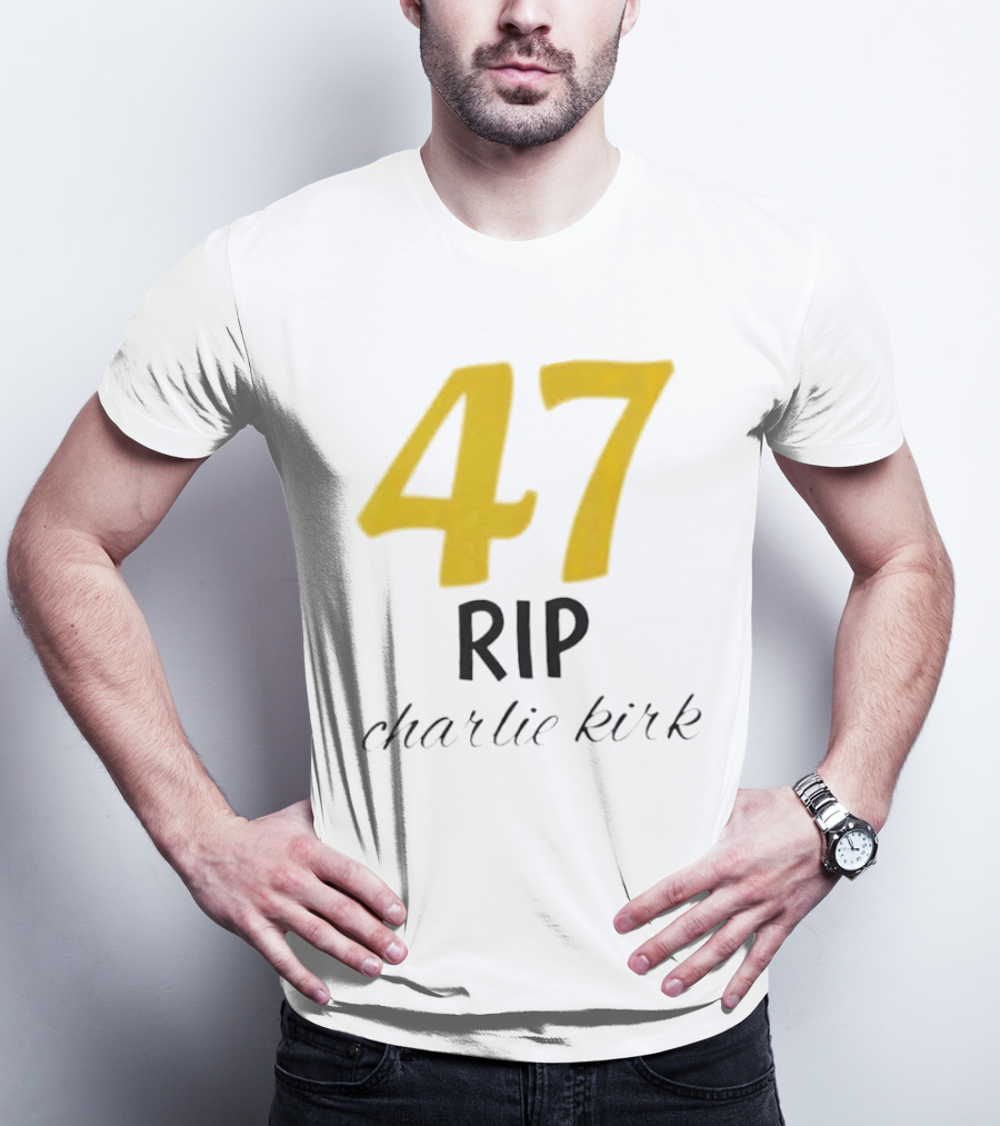 47 Rip Charlie Kirk T-Shirt