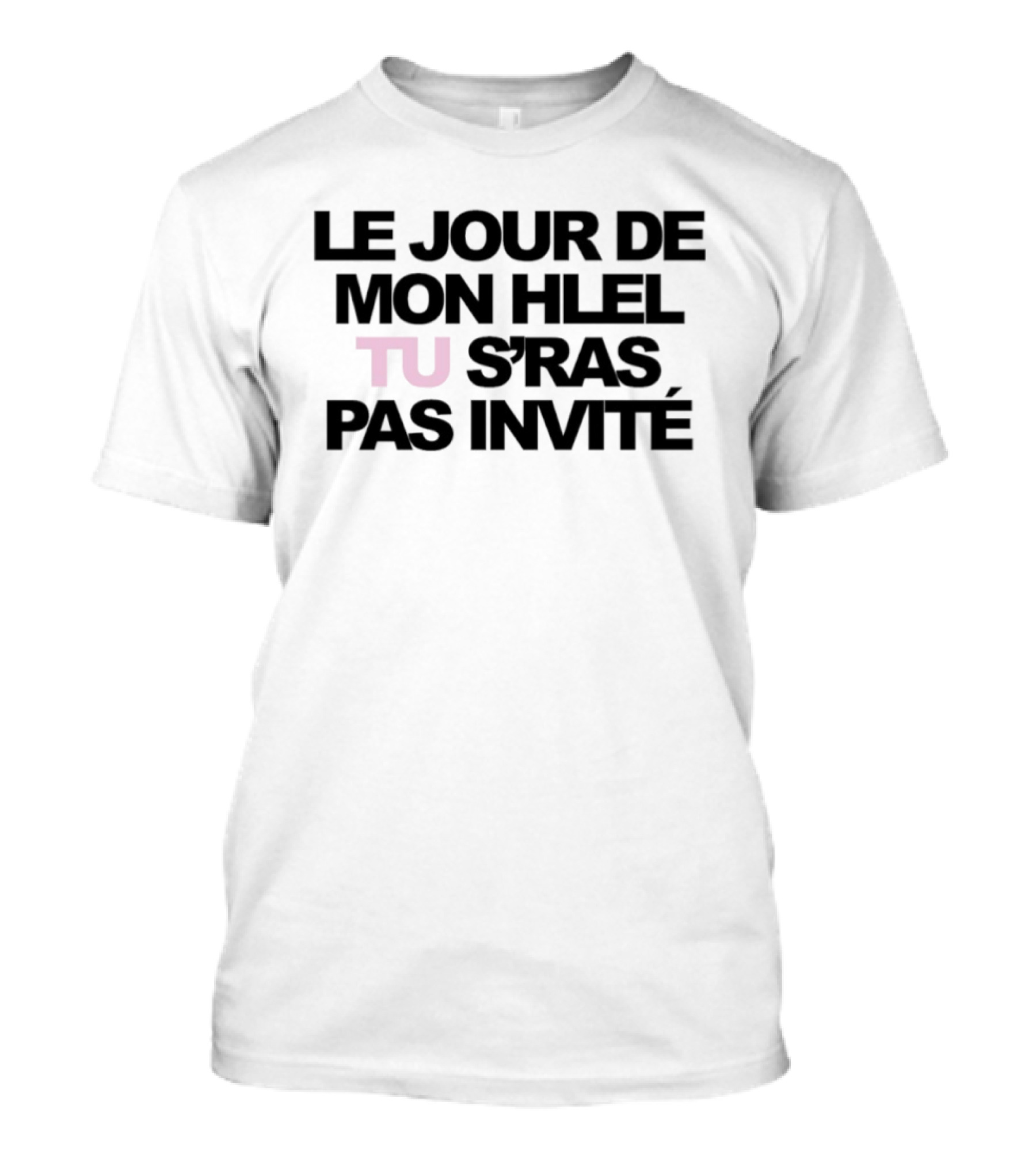 Le Jour De Mon Hlel Tu S'ras Pas Invité Niska T-Shirt