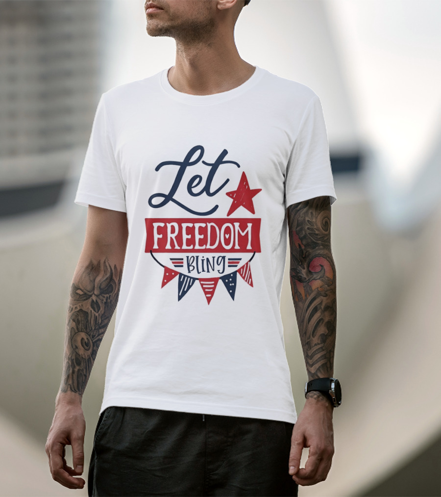 Let Freedom Bling Star Banner Fourth Of July Patriotic Americana Independence Day T-Shirt