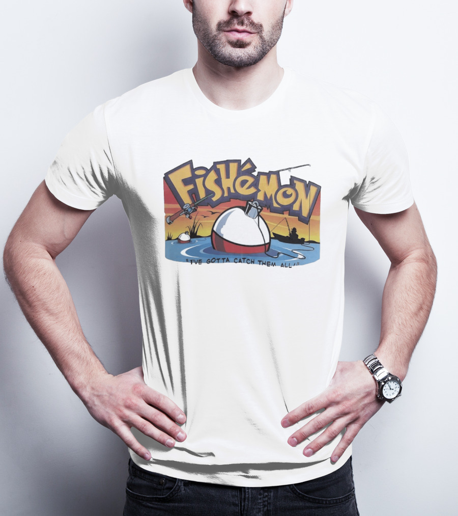 Fishemon I've Gotta Catch Them All Fishing Fun With Rod And Bobber T-Shirt