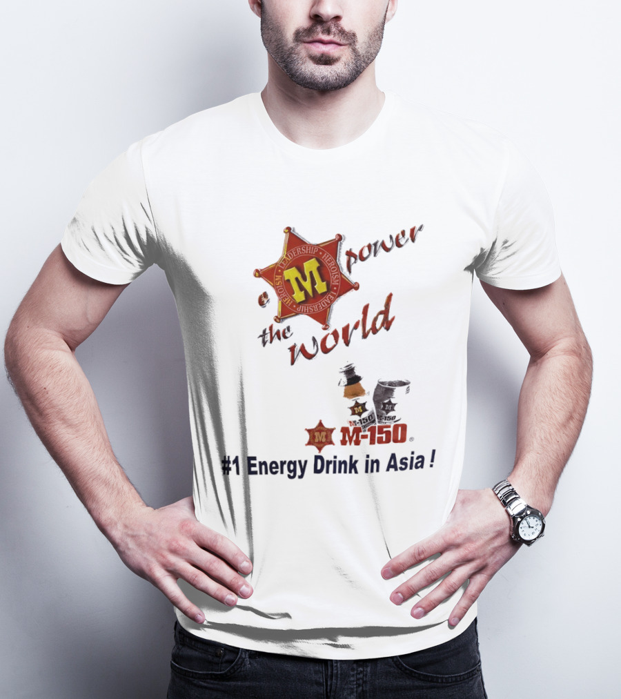 M 150 Power The World Number 1 Energy Drink In Asia T-Shirt