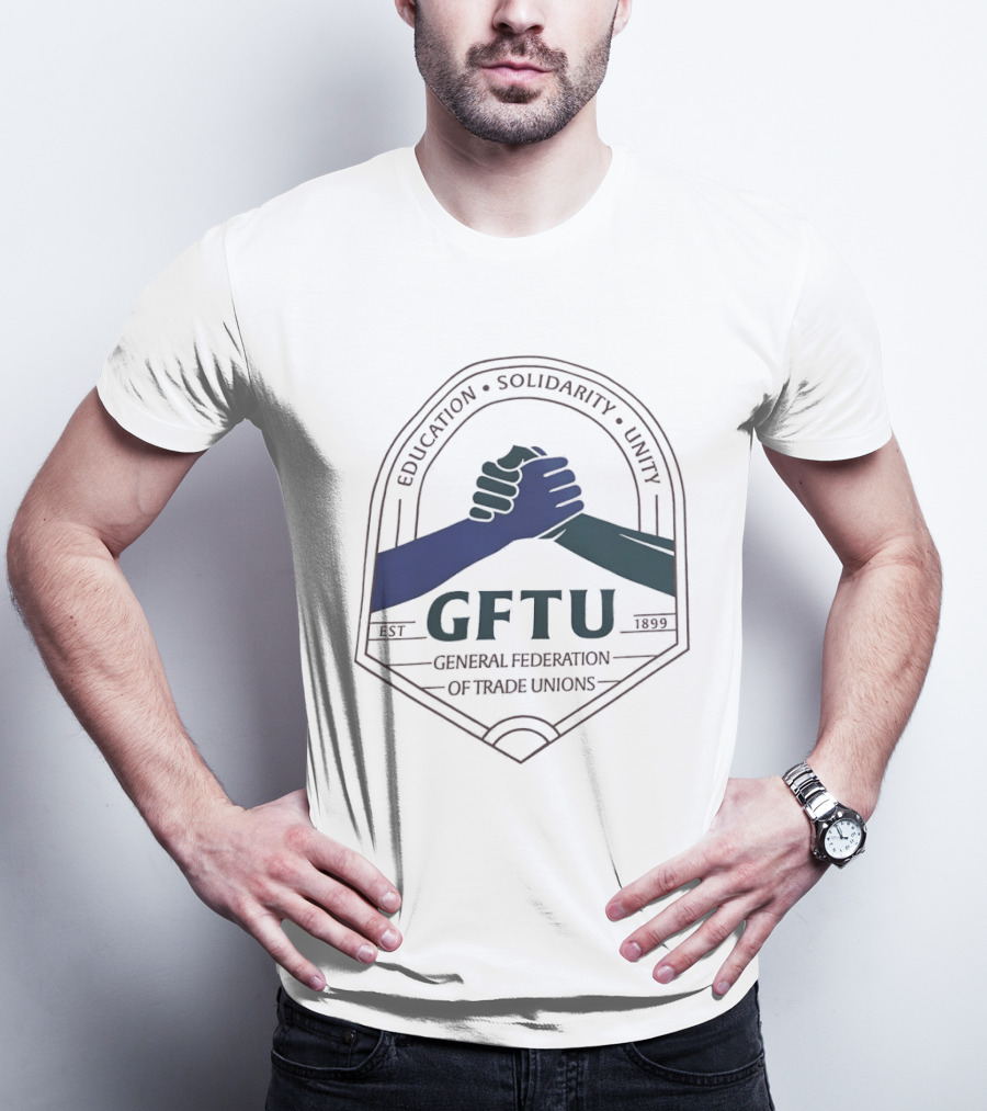 GFTU General Federation Of Trade Unions Education Solidarity Unity 1899 Handshake T-Shirt