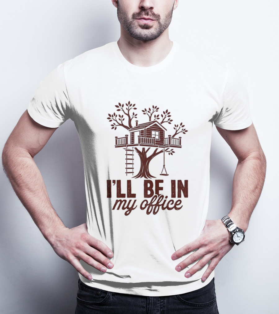 Treehouse I'll Be In My Office Cozy Retreat T-Shirt