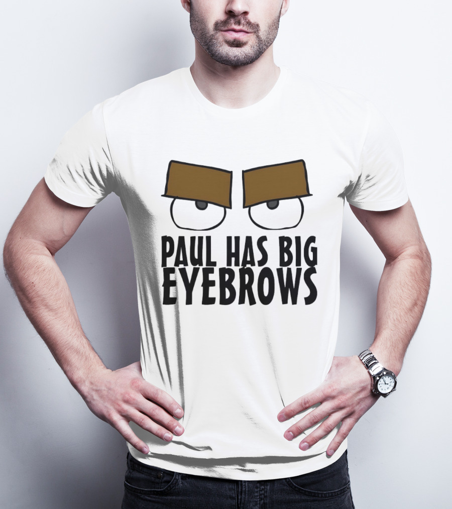 Paul Has Big Eyebrows Cartoon Humor T-Shirt