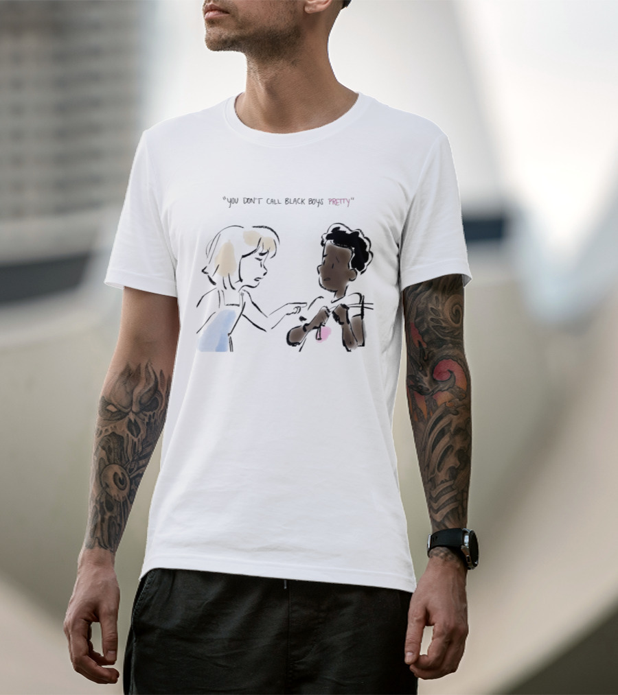 You Don't Call Black Boys Pretty" Social Justice Message With Illustrative Characters T-Shirt