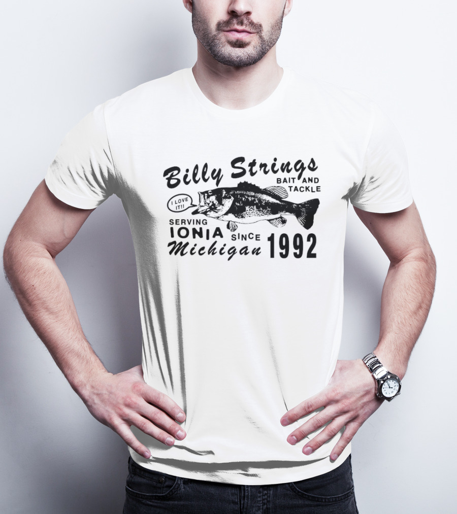 Billy Strings Bait And Tackle Serving Ionia Michigan Since 1992 Eat Fish T-Shirt