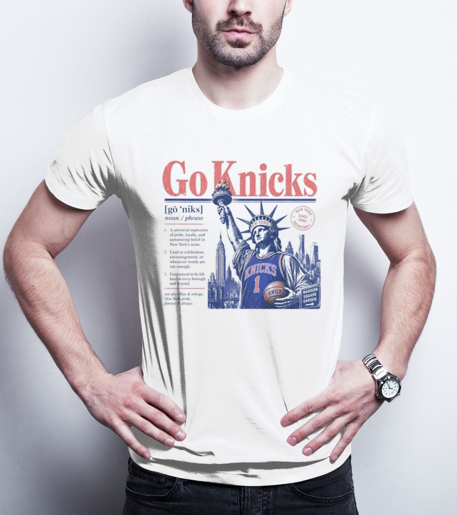 Go Knicks Statue Of Liberty Holding Basketball In New York T-Shirt