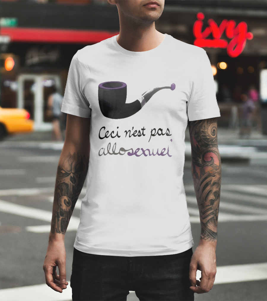 Ceci N'est Pas Allosexeuel Pipe Treachery Of Images T-Shirt
