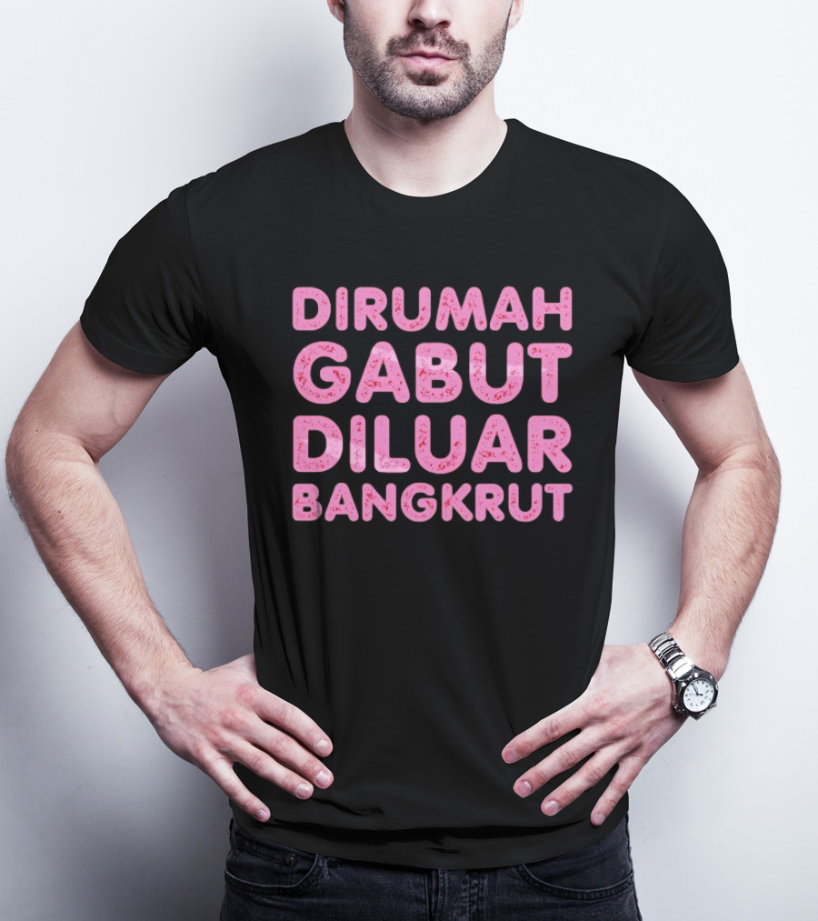 Dirumah Gabut Diluar Bangkrut Indonesian Meme T-Shirt