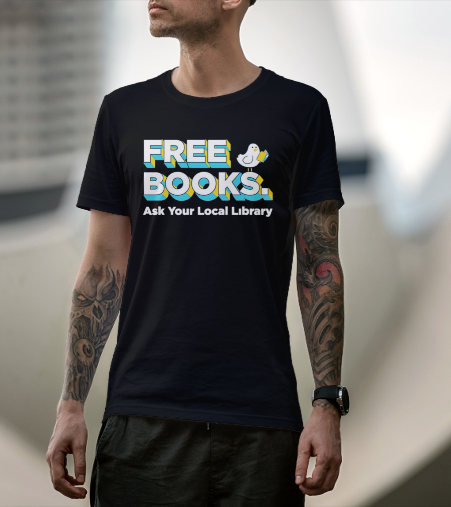Free Books Bird Reading Ask Your Local Library T-Shirt