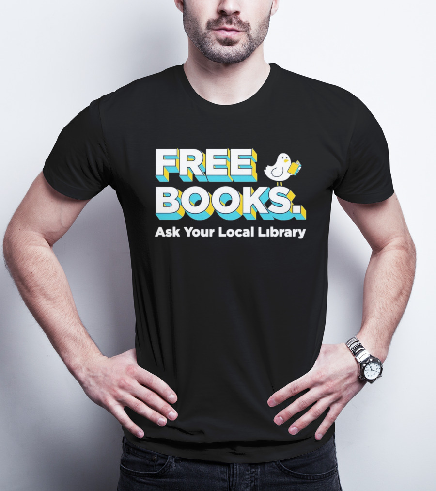 Free Books Bird Reading Ask Your Local Library T-Shirt
